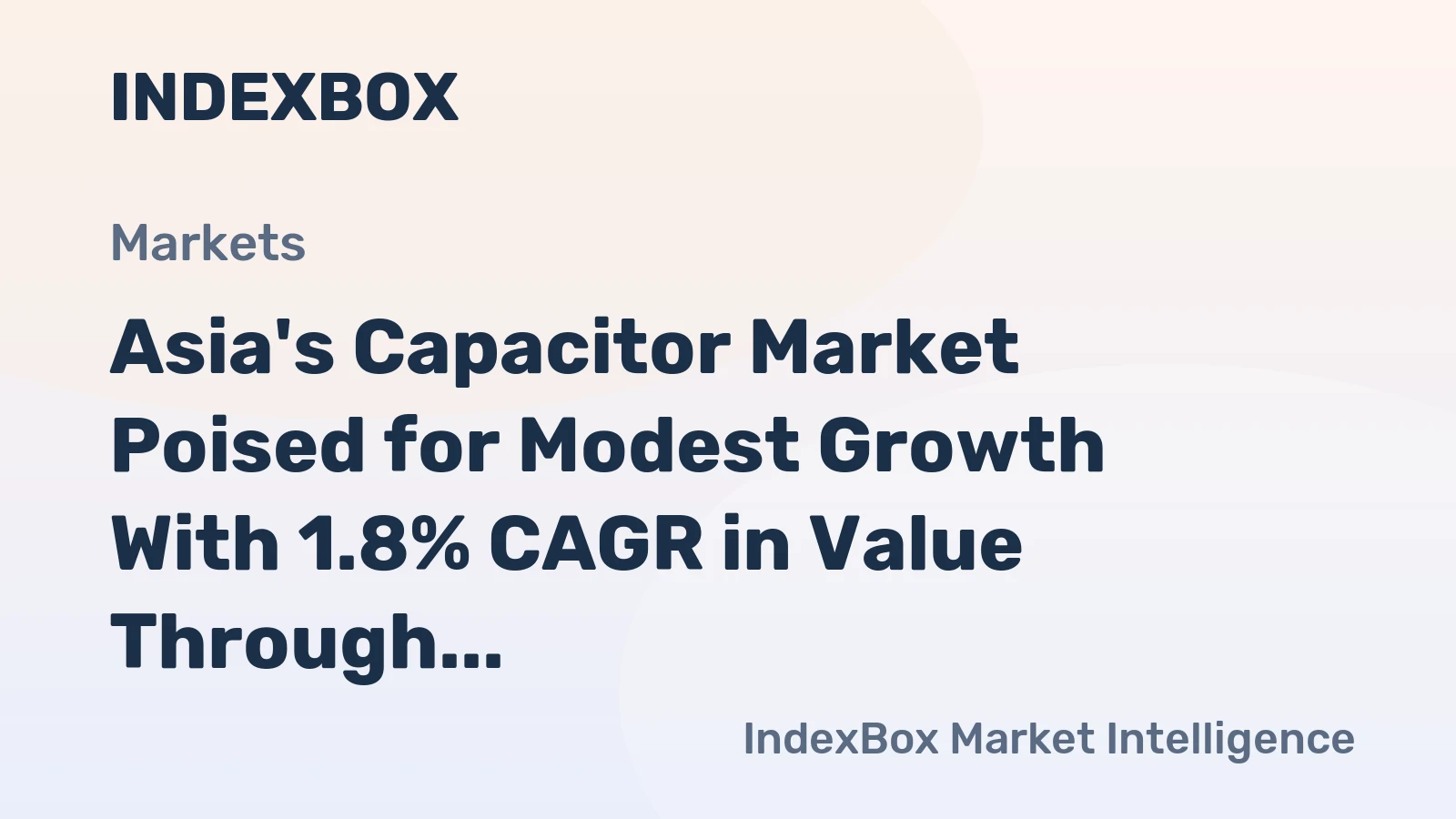 Asia's Capacitor Market Poised for Modest Growth With 1.8% CAGR in Value Through 2035