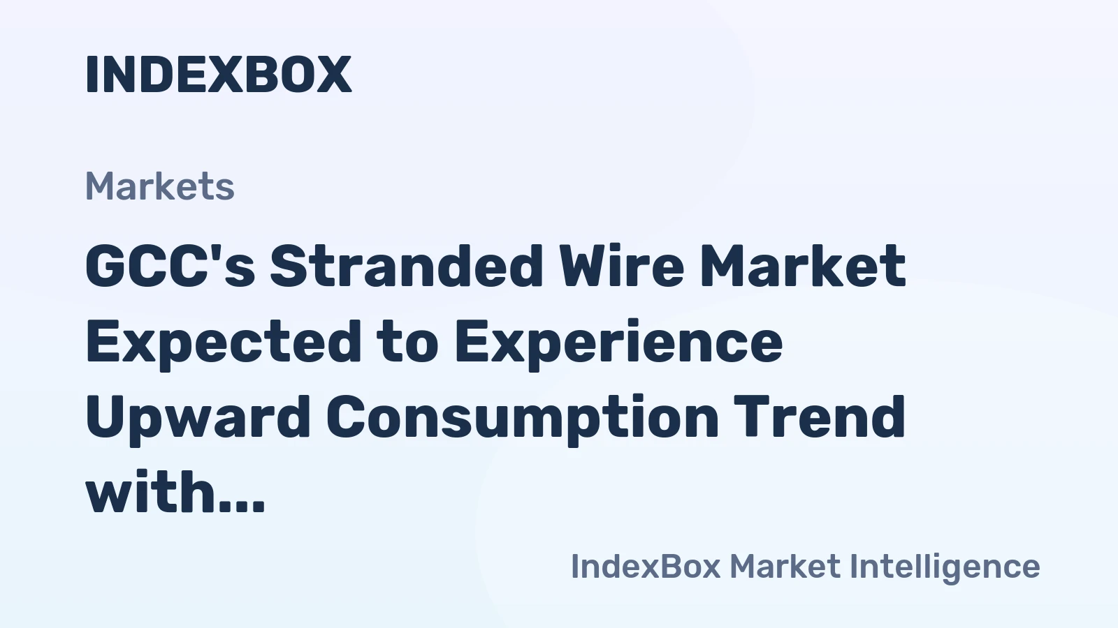 GCC's Stranded Wire Market Expected to Experience Upward Consumption Trend with Market Volume Reaching 258K Tons by 2035