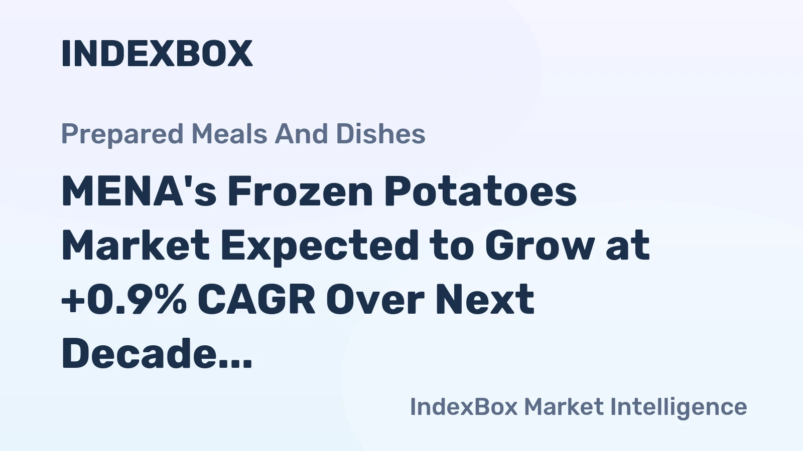 MENA's Frozen Potatoes Market Expected to Grow at +0.9% CAGR Over Next Decade