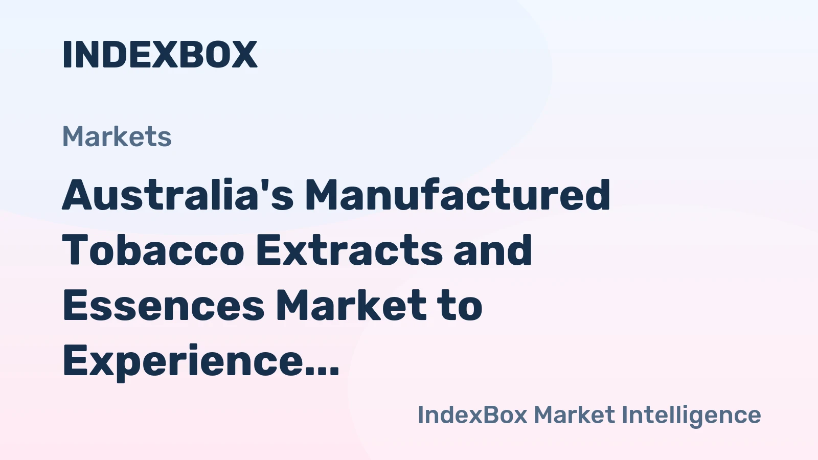 Australia's Manufactured Tobacco Extracts and Essences Market to Experience Modest Growth with +1.5% CAGR from 2024 to 2035