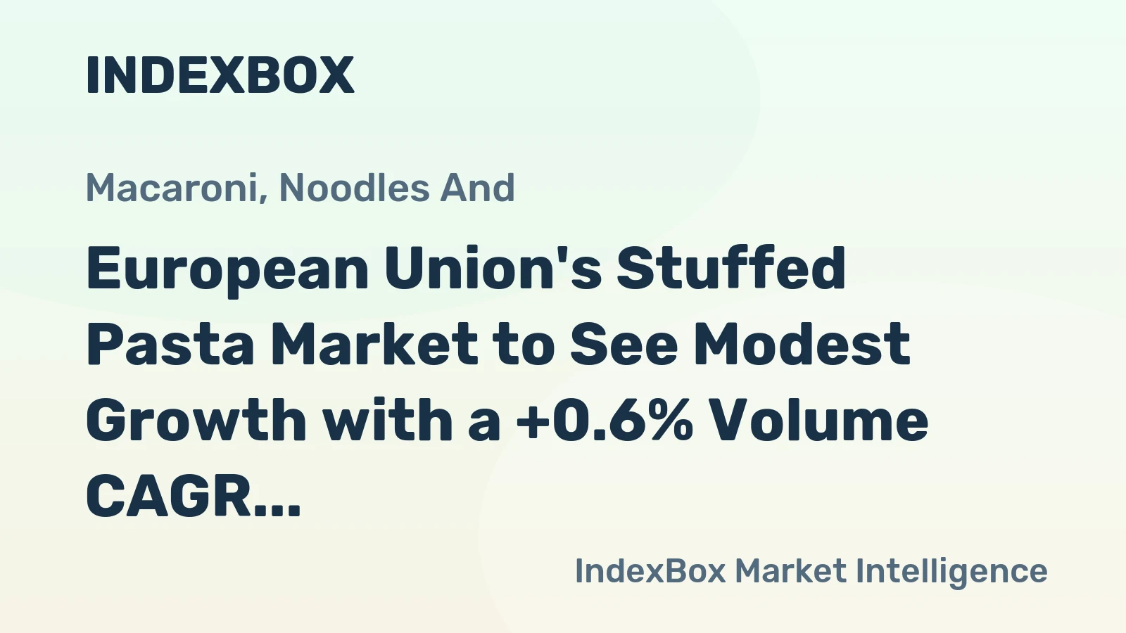 European Union's Stuffed Pasta Market to See Modest Growth with a +0.6% Volume CAGR Through 2035