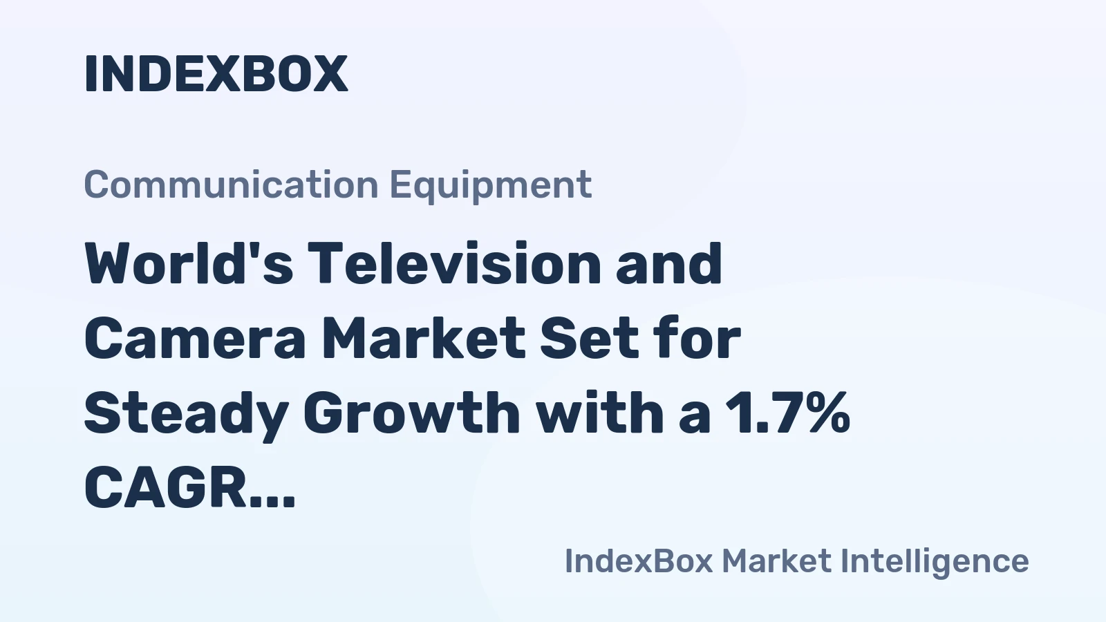 World's Television and Camera Market Set for Steady Growth with a 1.7% CAGR Through 2035