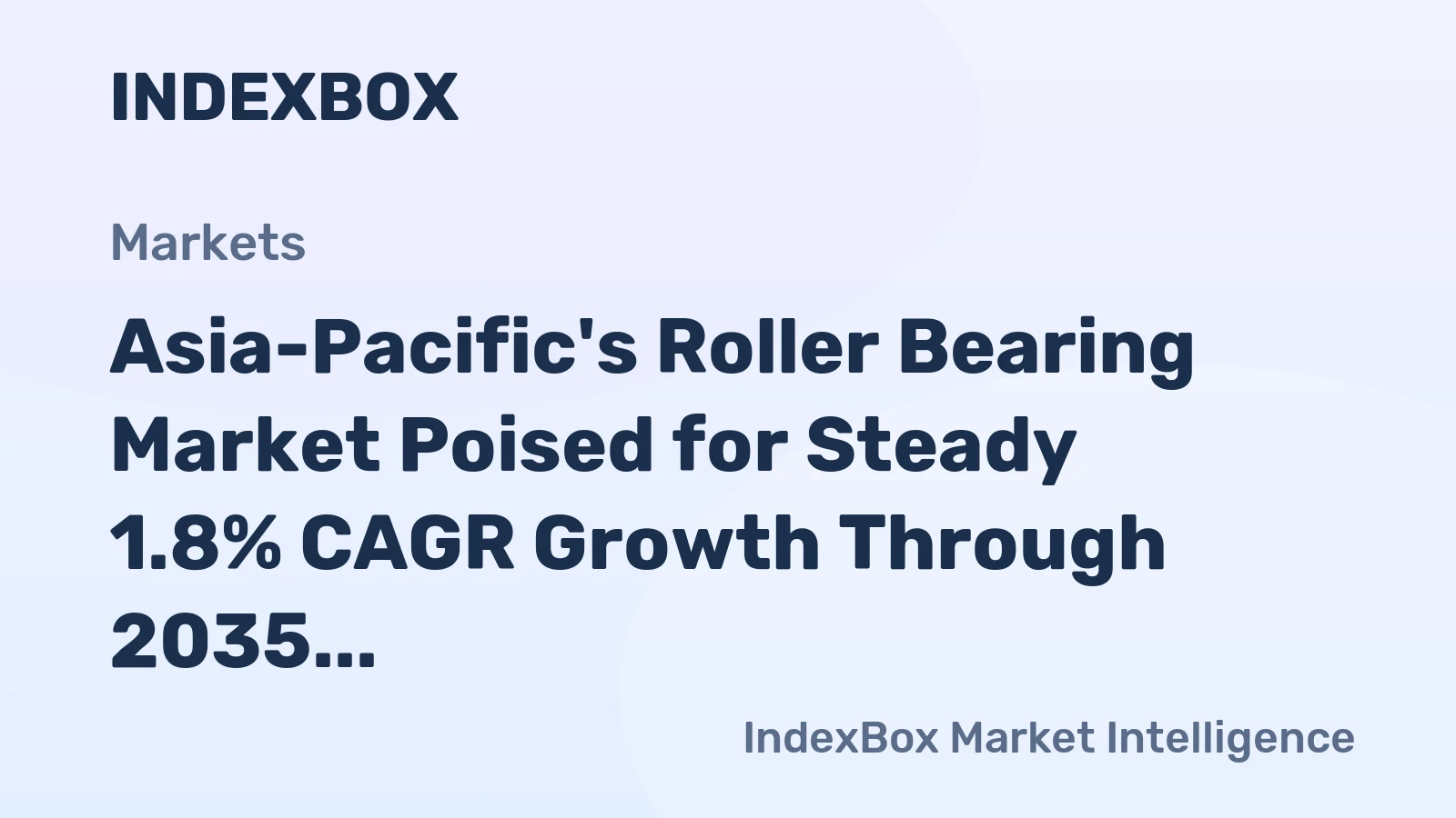 Asia-Pacific's Roller Bearing Market Poised for Steady 1.8% CAGR Growth Through 2035