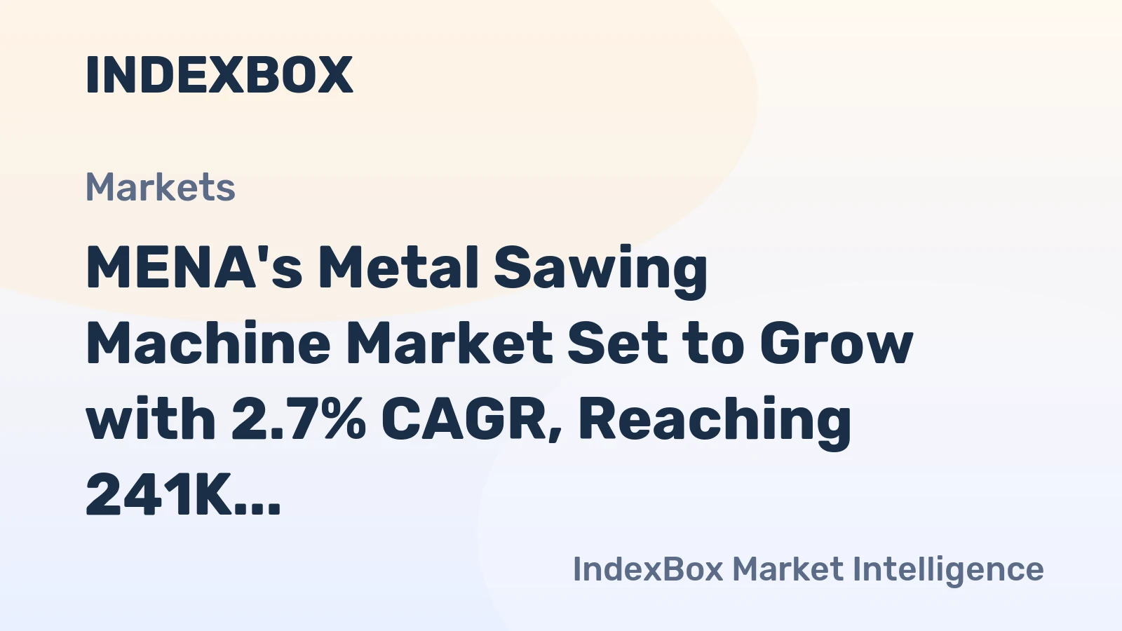 MENA's Metal Sawing Machine Market Set to Grow with 2.7% CAGR, Reaching 241K Units by 2035