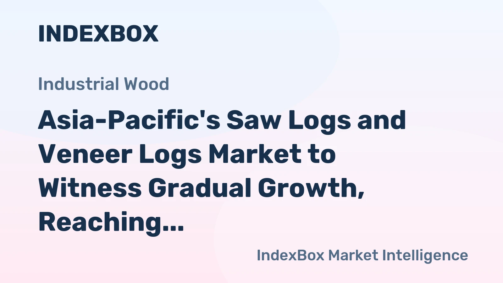 Asia-Pacific's Saw Logs and Veneer Logs Market to Witness Gradual Growth, Reaching 537M Cubic Meters and $187.5B by 2035