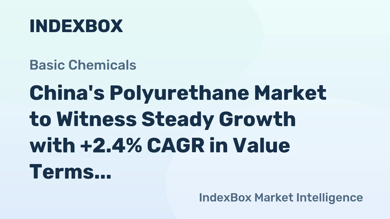 China's Polyurethane Market to Witness Steady Growth with +2.4% CAGR in Value Terms
