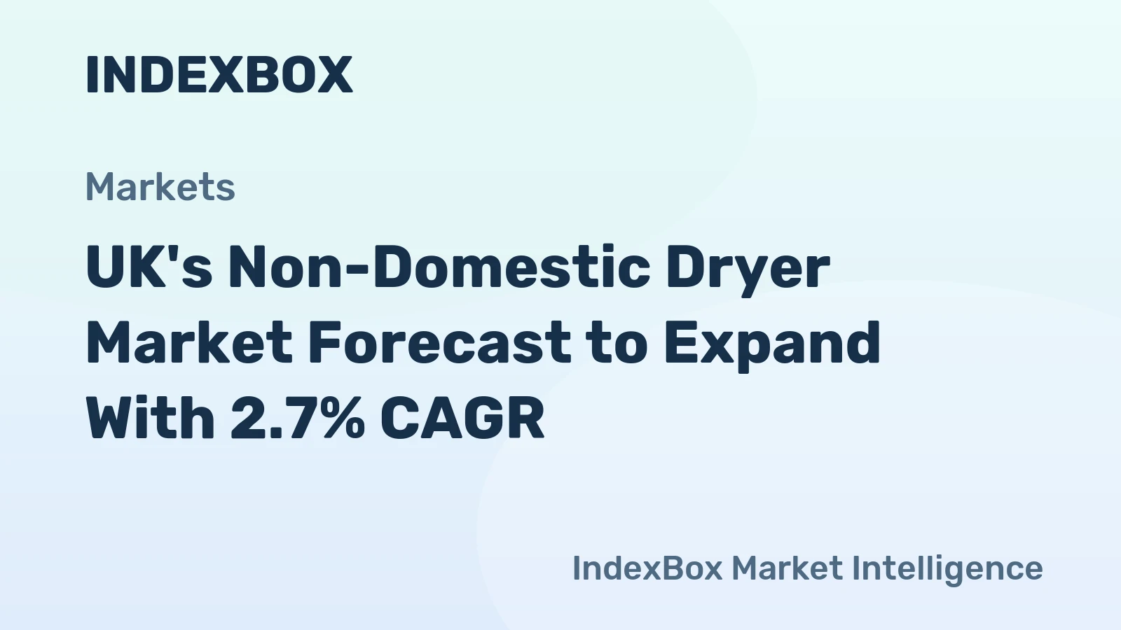 UK's Non-Domestic Dryer Market Forecast to Expand With 2.7% CAGR