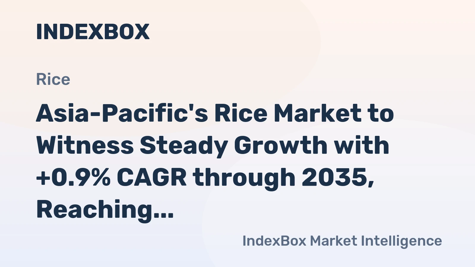 Asia-Pacific's Rice Market to Witness Steady Growth with +0.9% CAGR through 2035, Reaching a Value of $500.7B