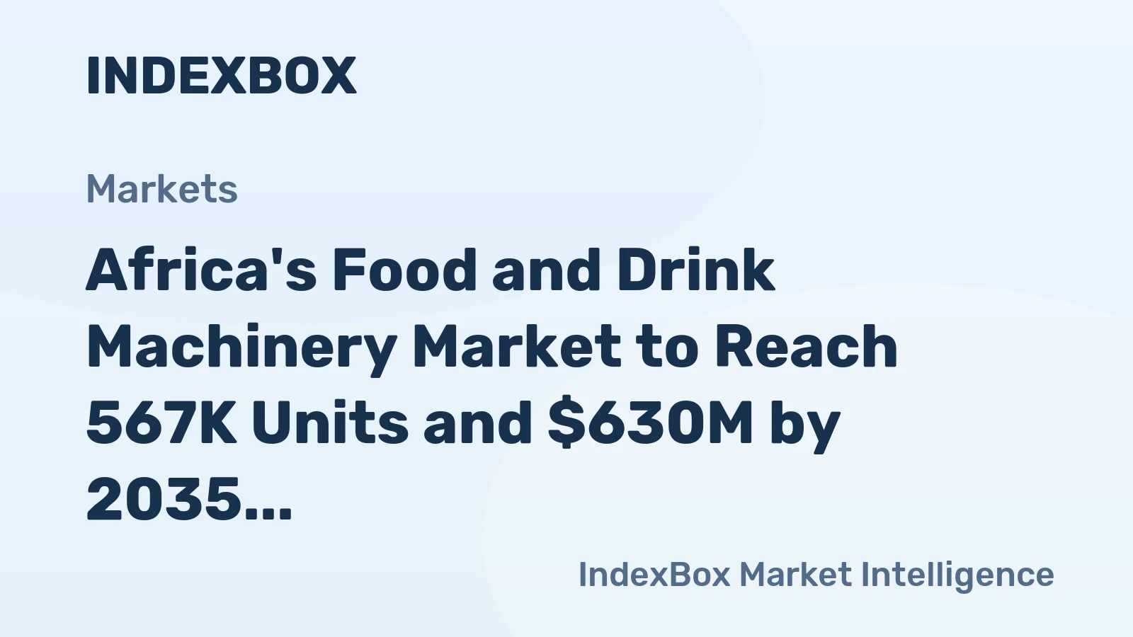 Africa's Food and Drink Machinery Market to Reach 567K Units and $630M by 2035
