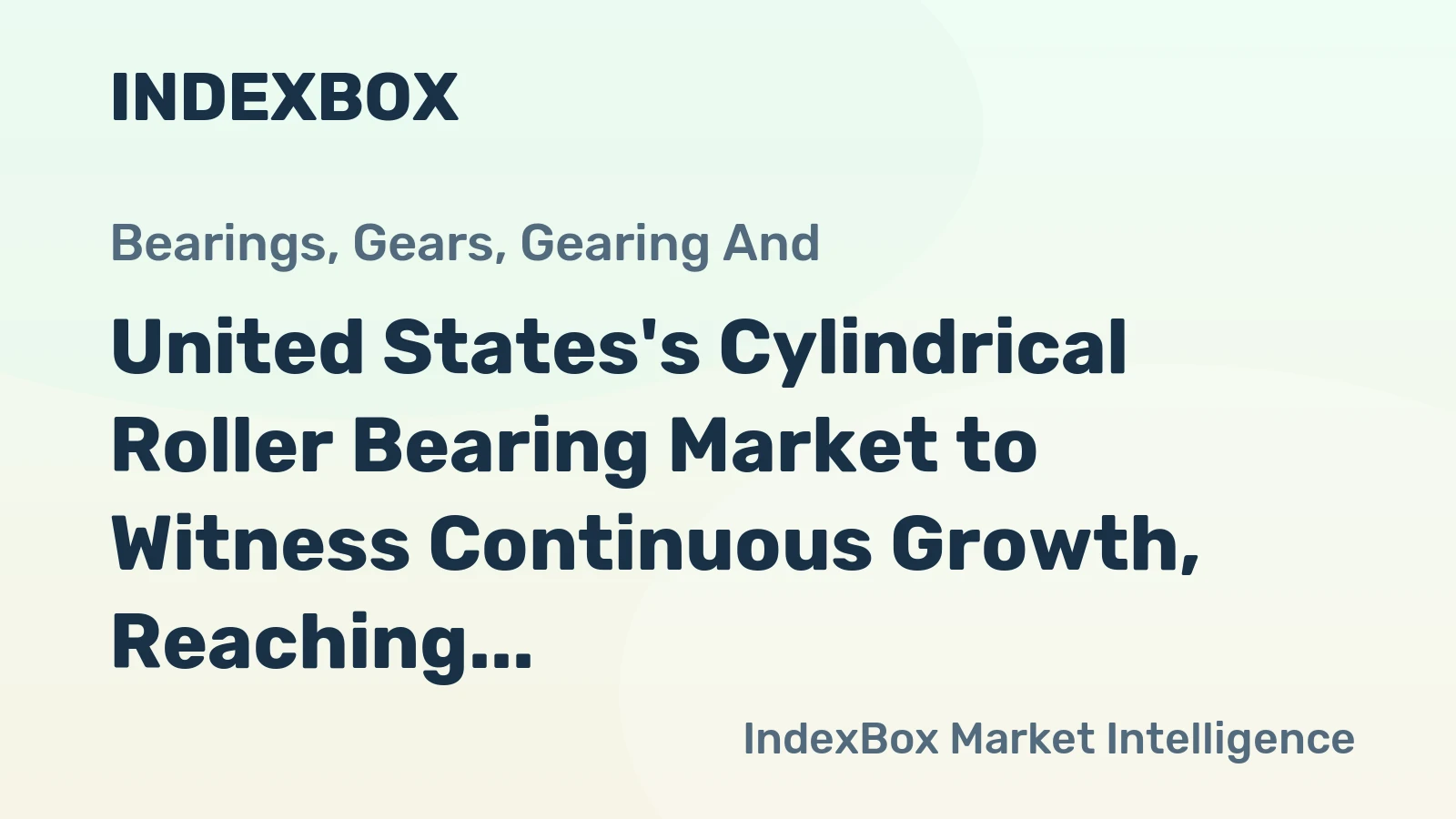 United States's Cylindrical Roller Bearing Market to Witness Continuous Growth, Reaching $6.8B by 2035