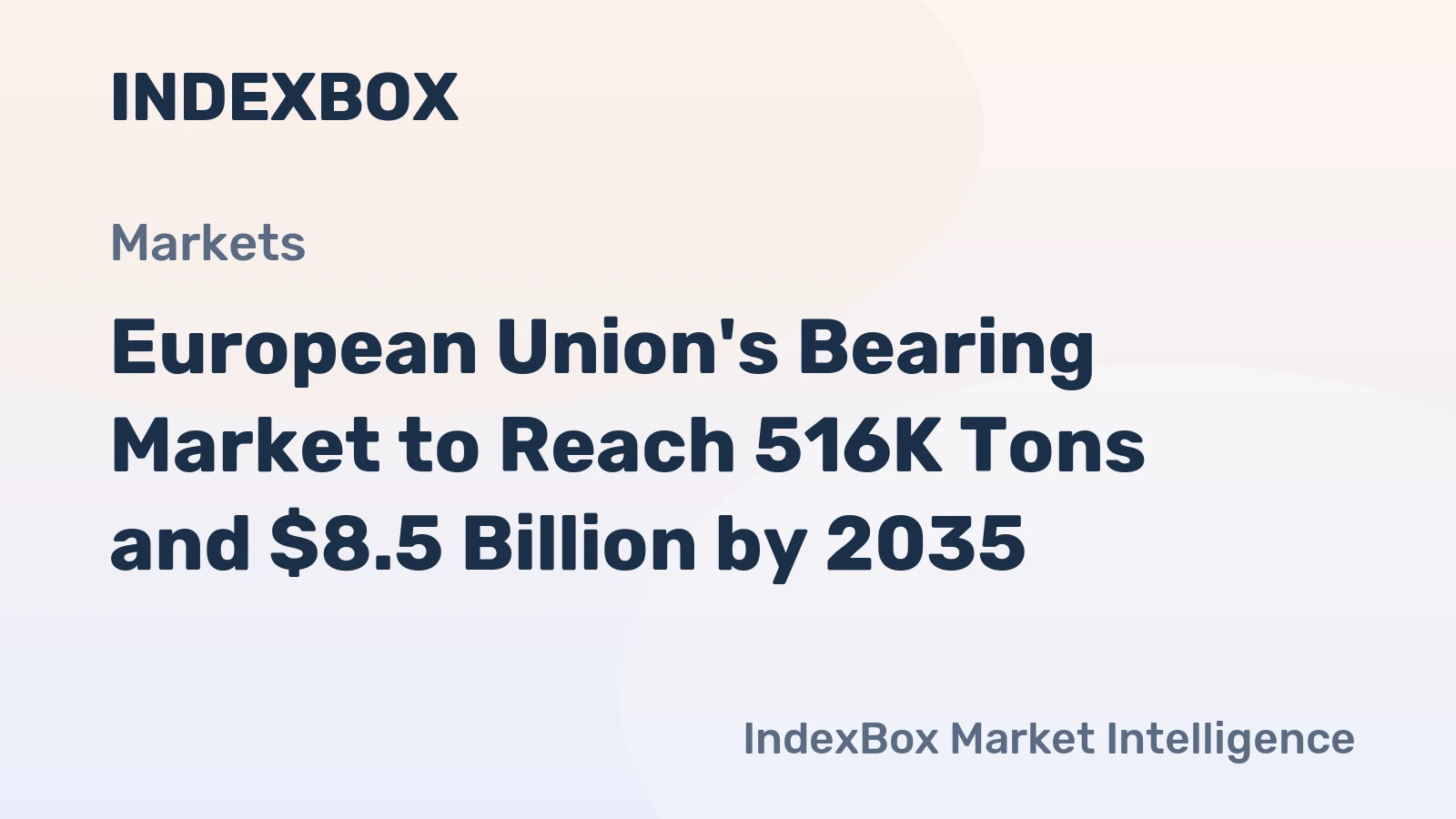 European Union's Bearing Market to Reach 516K Tons and $8.5 Billion by 2035