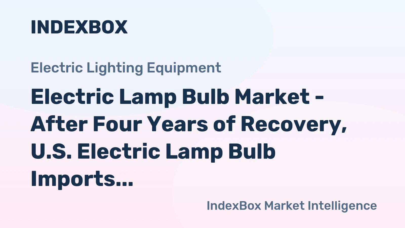 Electric Lamp Bulb Market - After Four Years of Recovery, U.S. Electric Lamp Bulb Imports Turned into Decline in 2014-2015