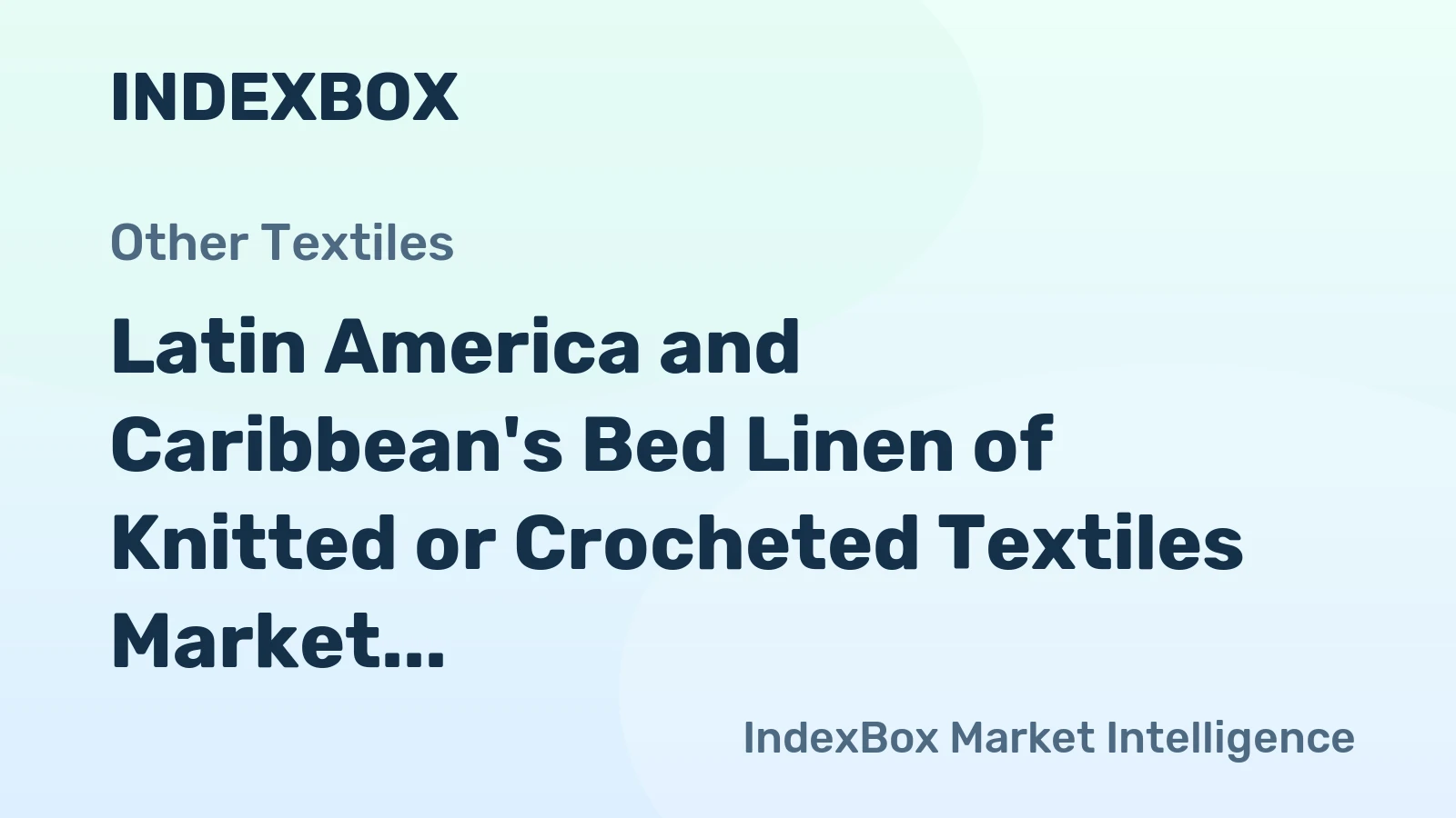 Latin America and Caribbean's Bed Linen of Knitted or Crocheted Textiles Market Expected to Reach 50K Tons and $548M by 2035