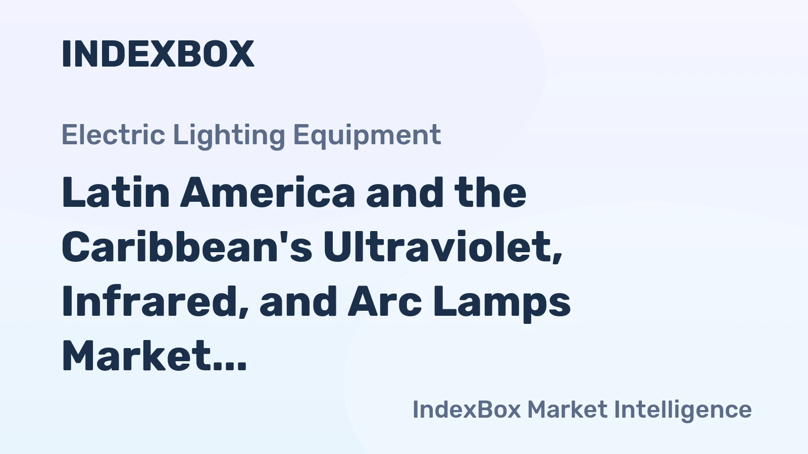 Latin America and the Caribbean's Ultraviolet, Infrared, and Arc Lamps Market to Reach 8.6M Units and $180M by 2035