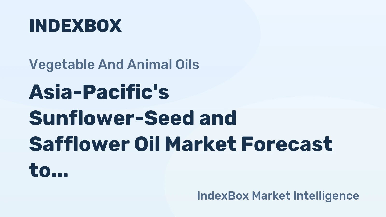 Asia-Pacific's Sunflower-Seed and Safflower Oil Market Forecast to Expand With a 1.5% CAGR