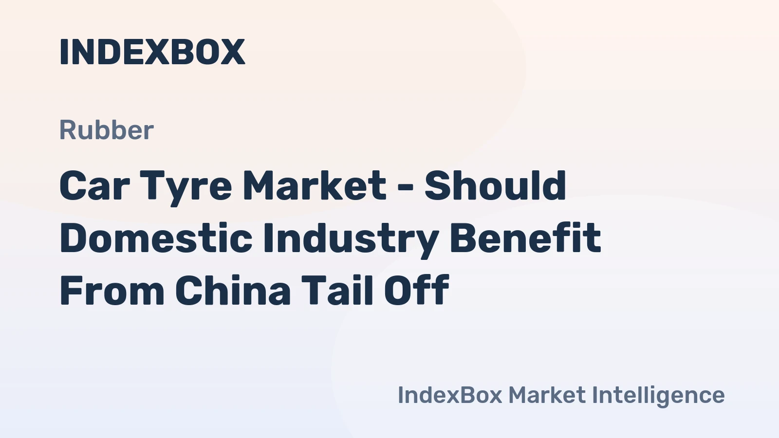 Car Tyre Market - Should Domestic Industry Benefit From China Tail Off?