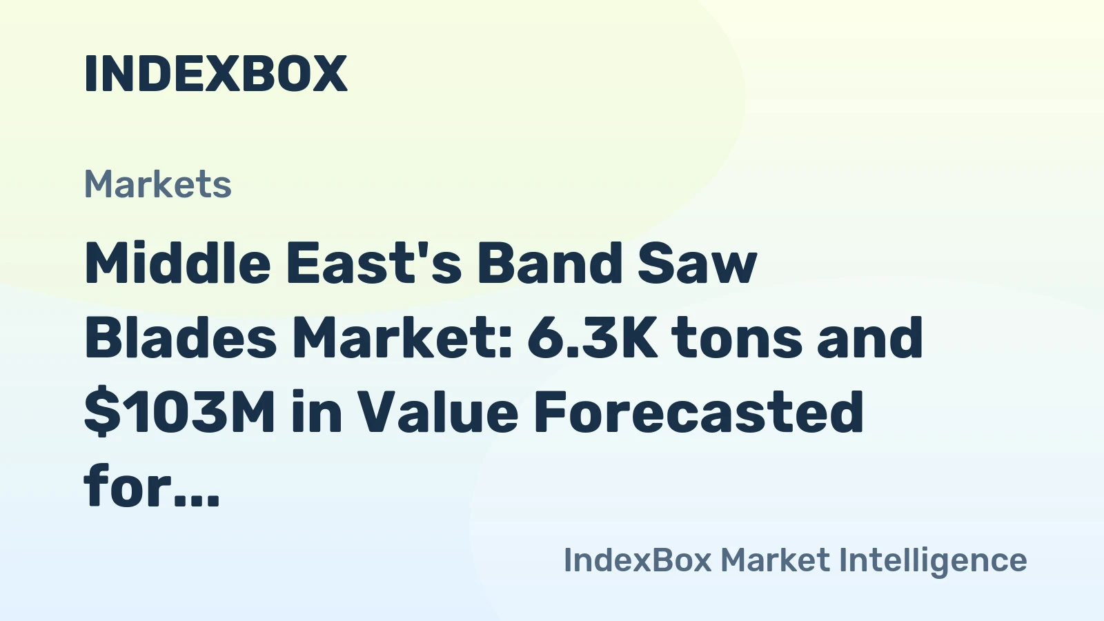 Middle East's Band Saw Blades Market: 6.3K tons and $103M in Value Forecasted for 2035