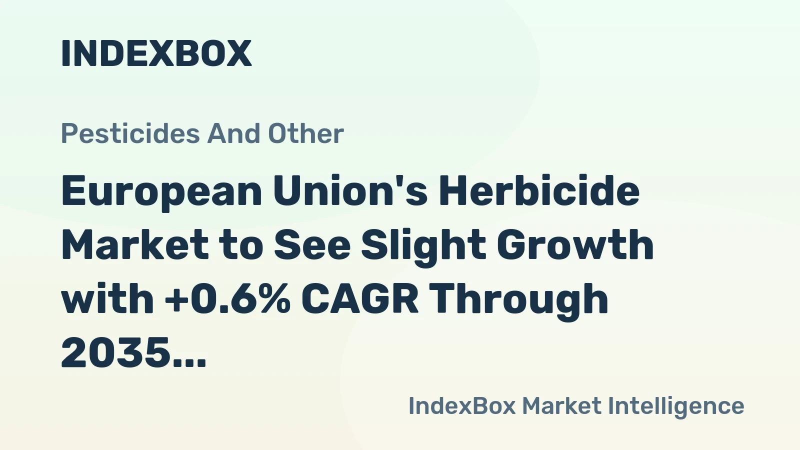 European Union's Herbicide Market to See Slight Growth with +0.6% CAGR Through 2035
