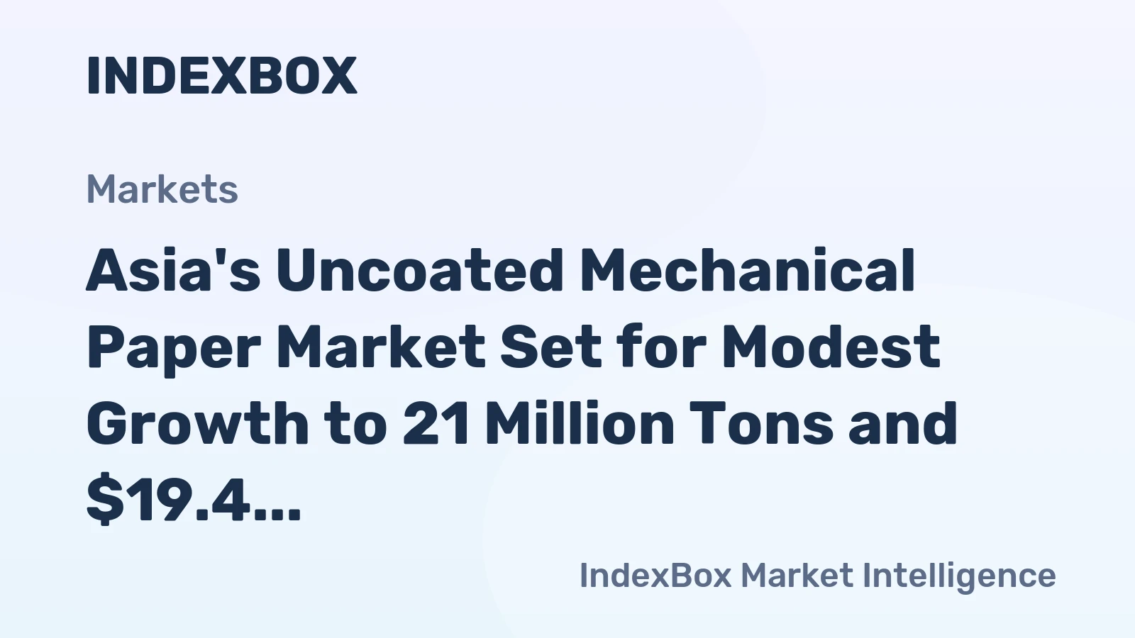 Asia's Uncoated Mechanical Paper Market Set for Modest Growth to 21 Million Tons and $19.4 Billion by 2035