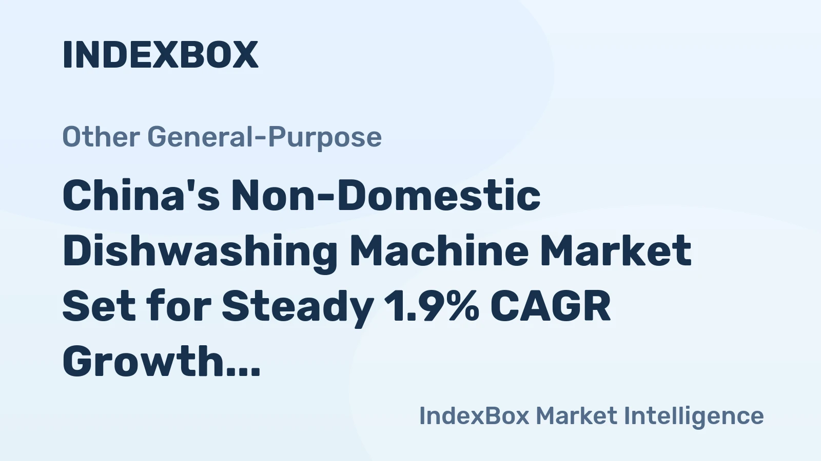 China's Non-Domestic Dishwashing Machine Market Set for Steady 1.9% CAGR Growth