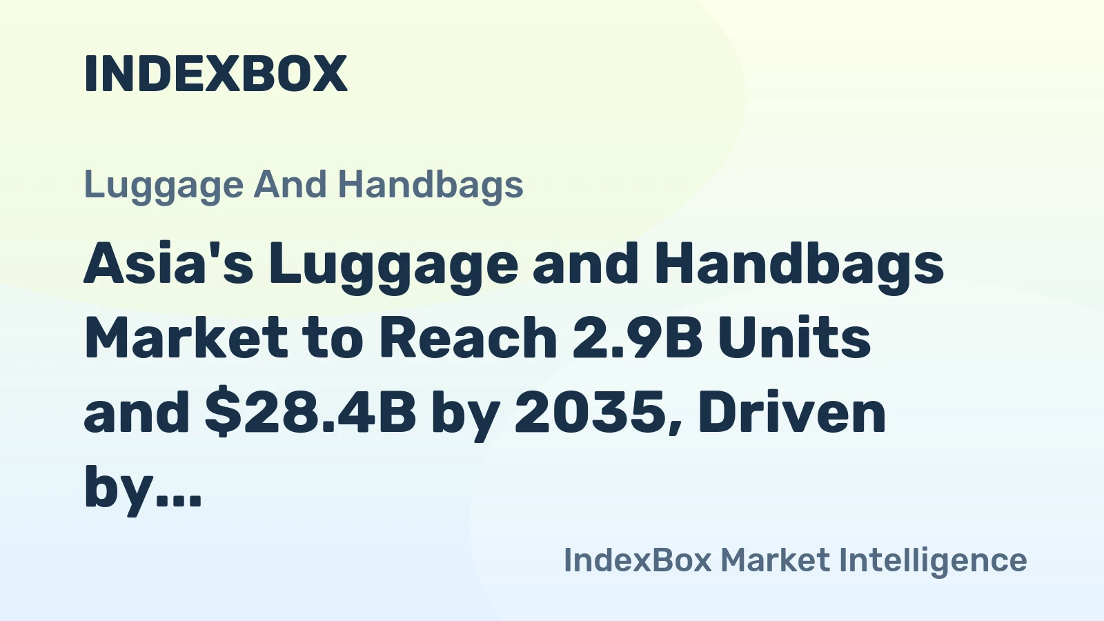 Asia's Luggage and Handbags Market to Reach 2.9B Units and $28.4B by 2035, Driven by Increasing Demand