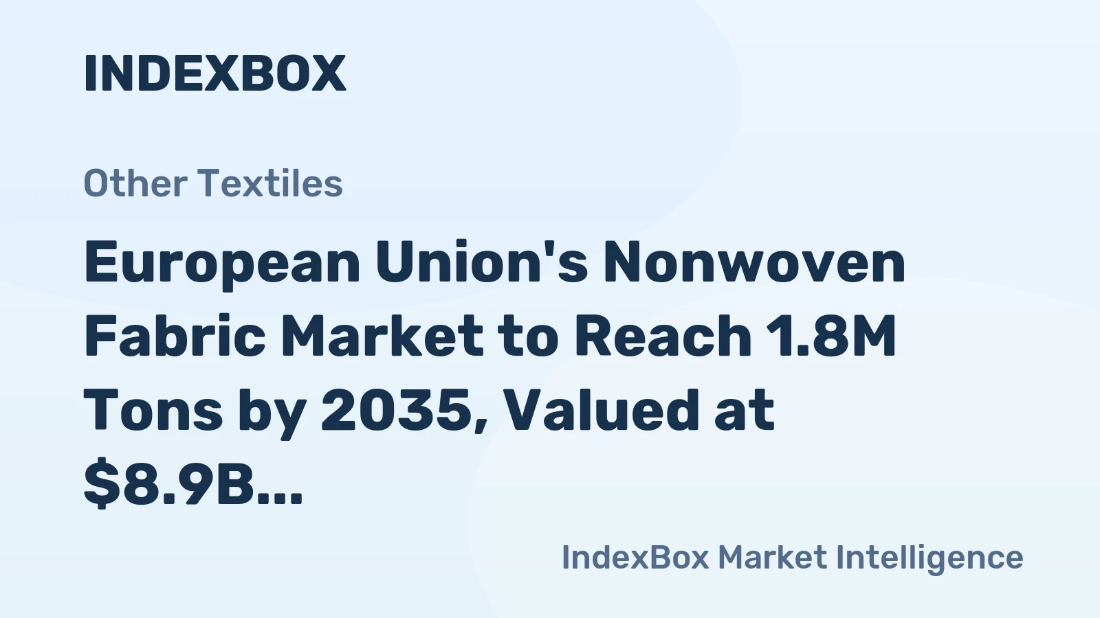 European Union's Nonwoven Fabric Market to Reach 1.8M Tons by 2035, Valued at $8.9B