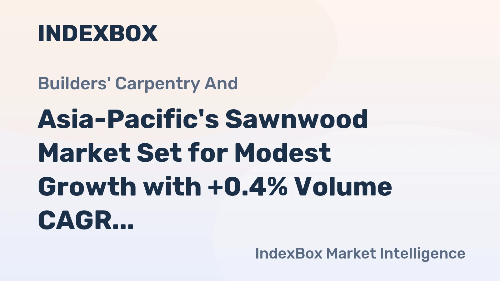Asia-Pacific's Sawnwood Market Set for Modest Growth with +0.4% Volume CAGR Through 2035
