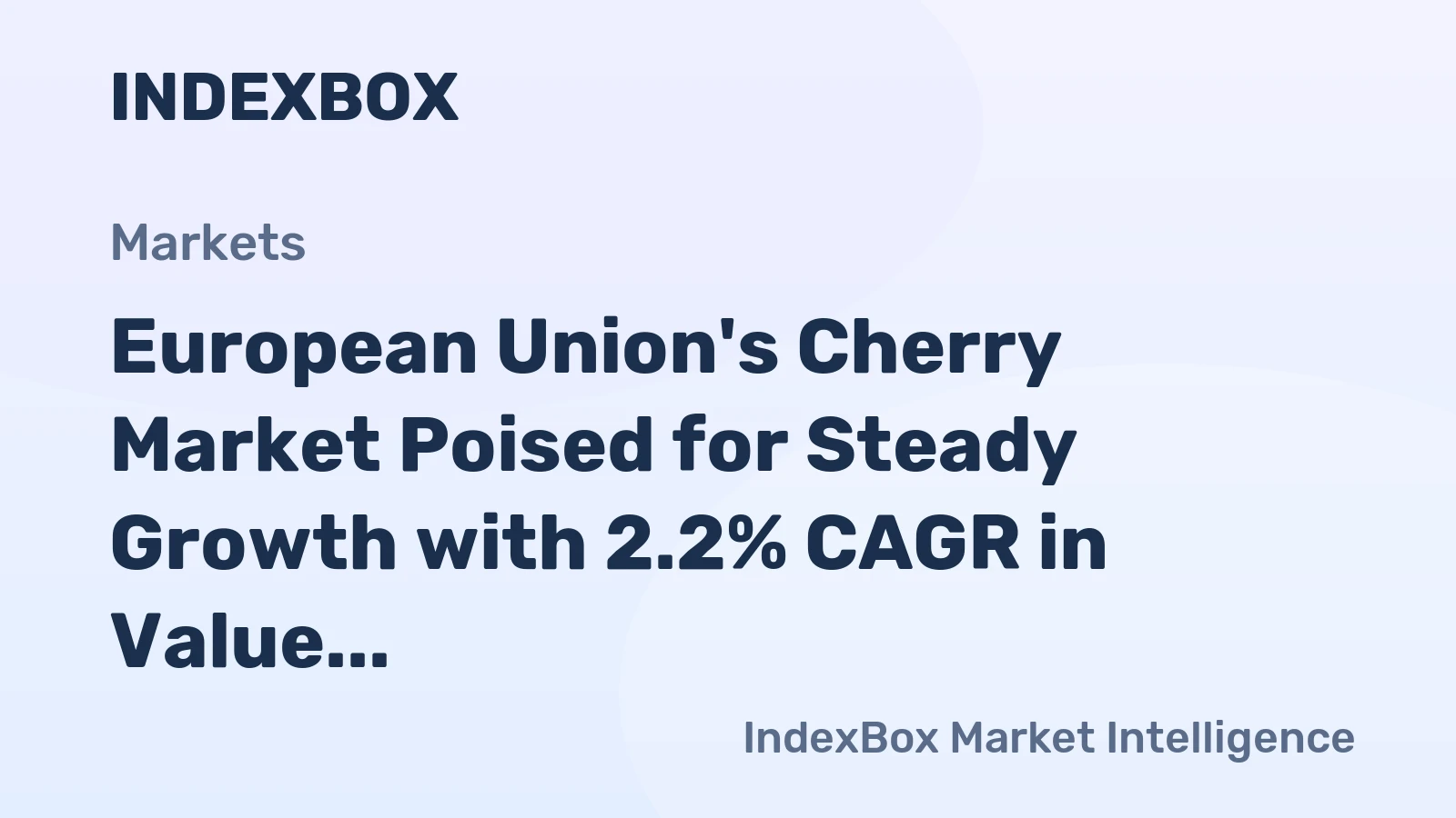 European Union's Cherry Market Poised for Steady Growth with 2.2% CAGR in Value