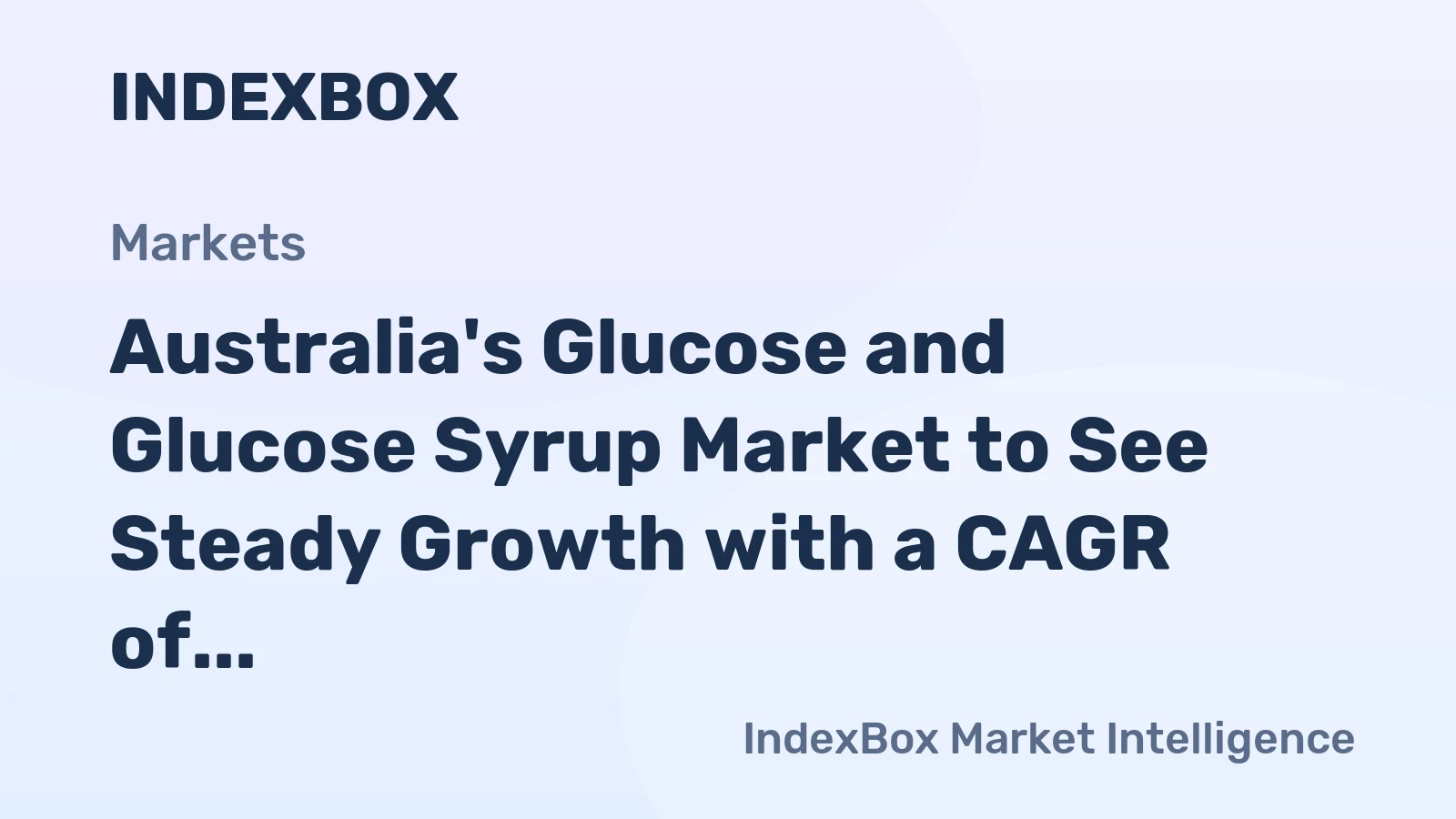 Australia's Glucose and Glucose Syrup Market to See Steady Growth with a CAGR of +0.6% from 2024 to 2035