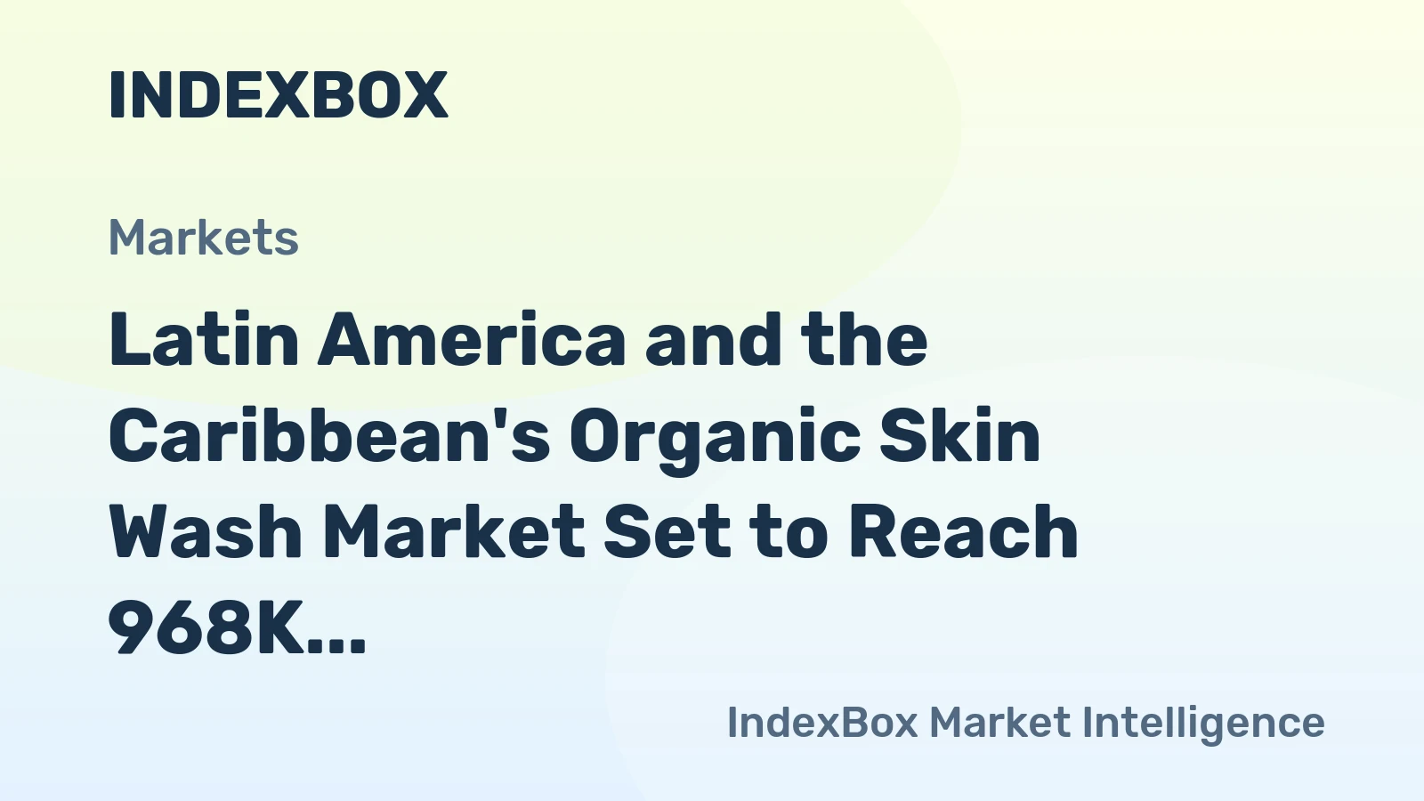 Latin America and the Caribbean's Organic Skin Wash Market Set to Reach 968K Tons and $3.2 Billion by 2035