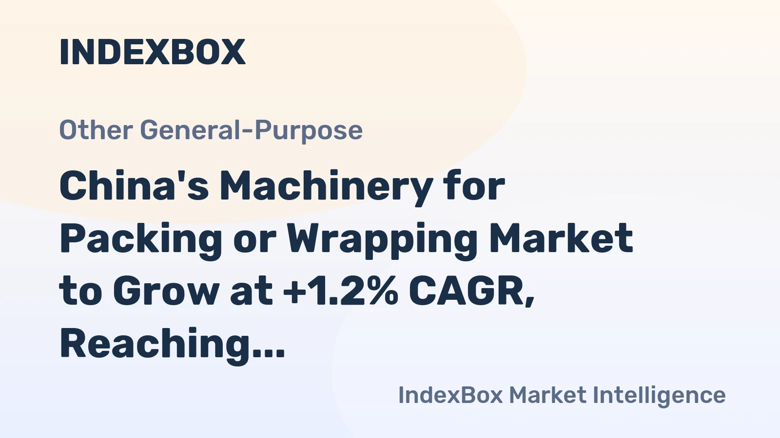 China's Machinery for Packing or Wrapping Market to Grow at +1.2% CAGR, Reaching $1.1B by 2035