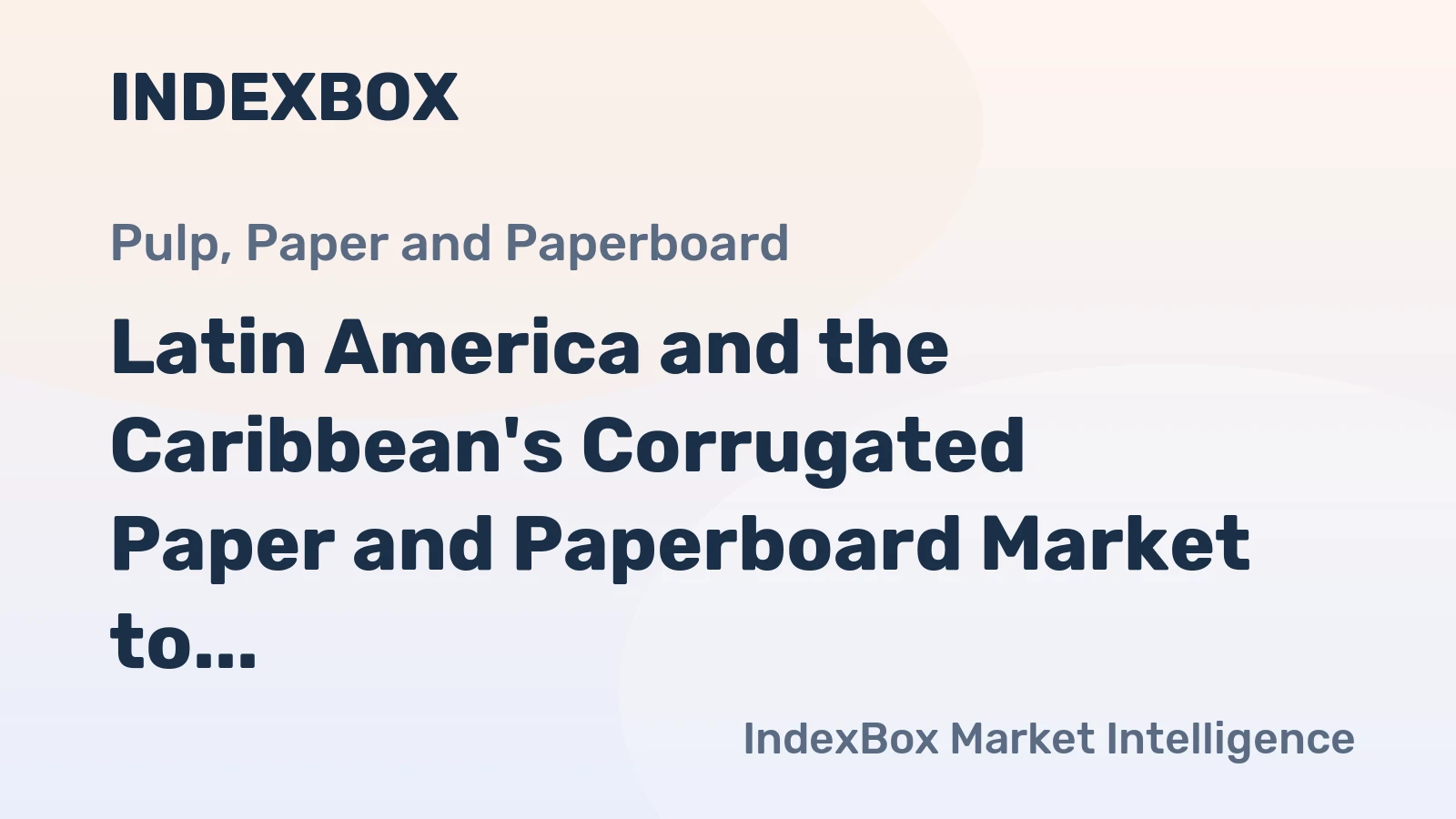 Latin America and the Caribbean's Corrugated Paper and Paperboard Market to Grow at a CAGR of +0.6% from 2024 to 2035