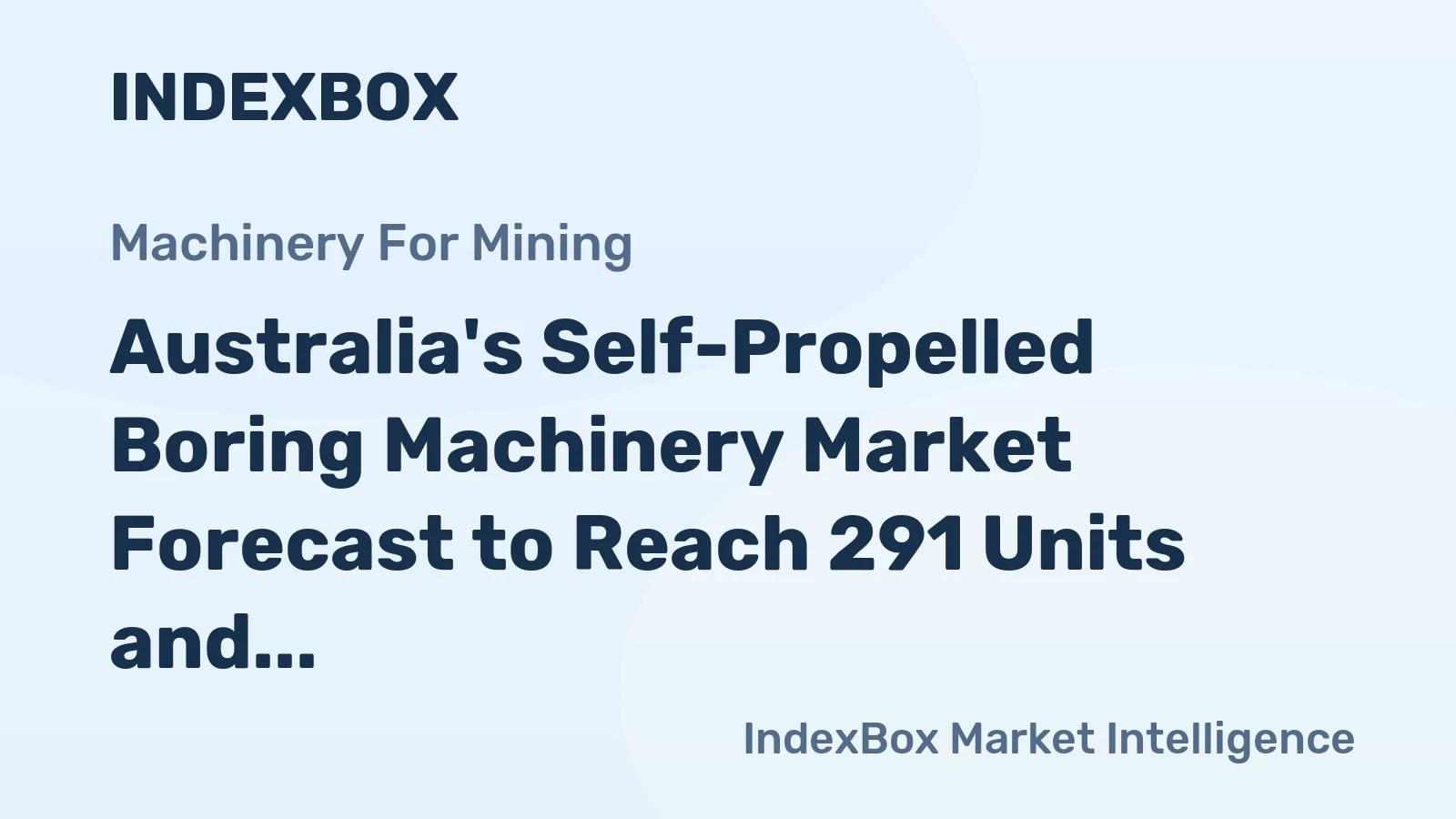 Australia's Self-Propelled Boring Machinery Market Forecast to Reach 291 Units and $308M by 2035