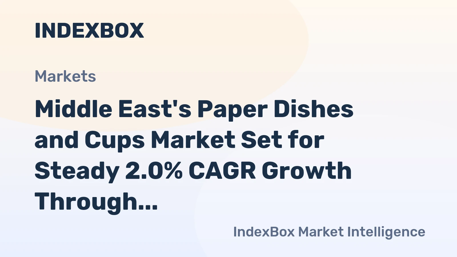 Middle East's Paper Dishes and Cups Market Set for Steady 2.0% CAGR Growth Through 2035