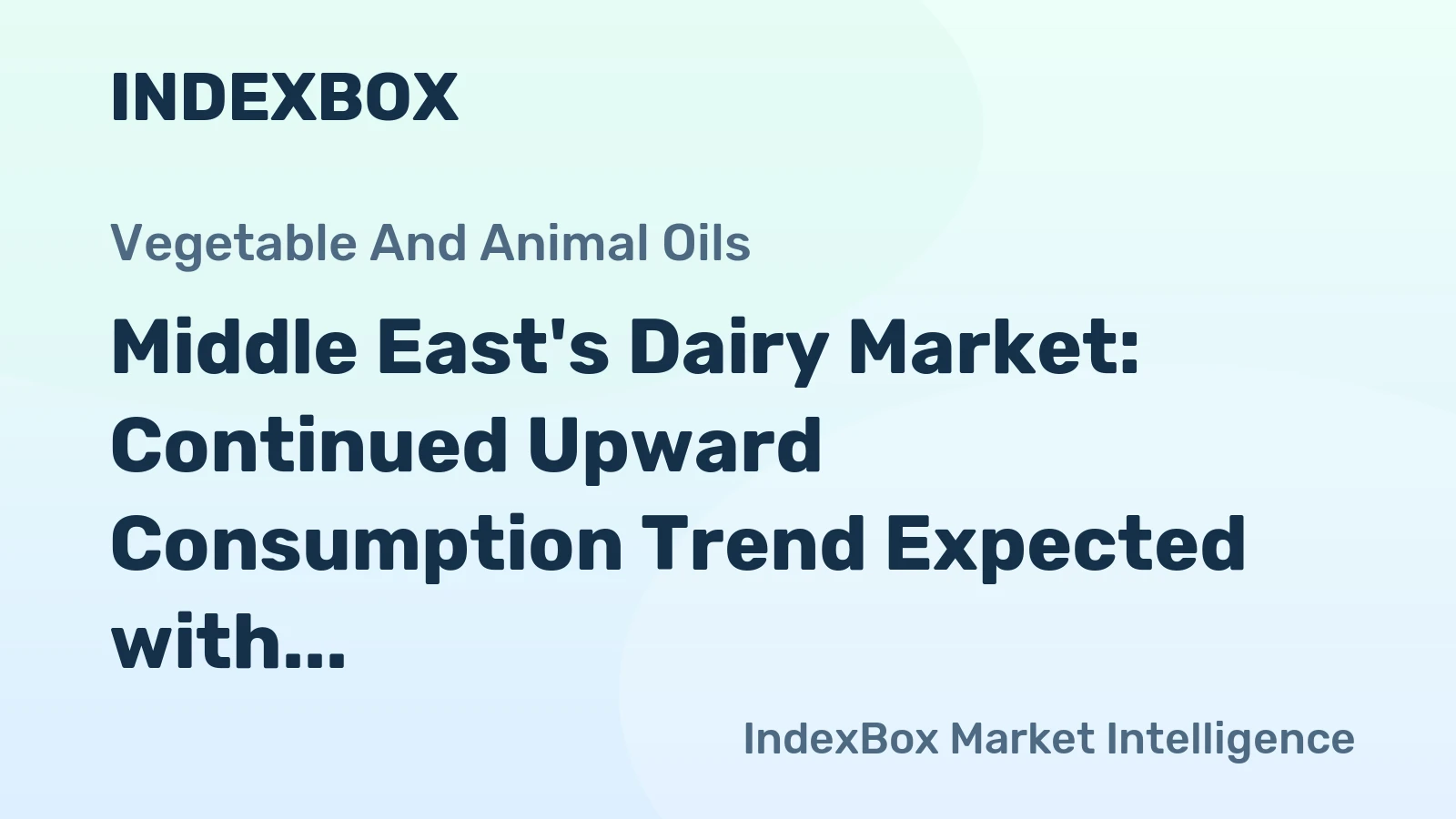 Middle East's Dairy Market: Continued Upward Consumption Trend Expected with Market Volume Reaching 64M Tons and Value Reaching $76.8B by 2035