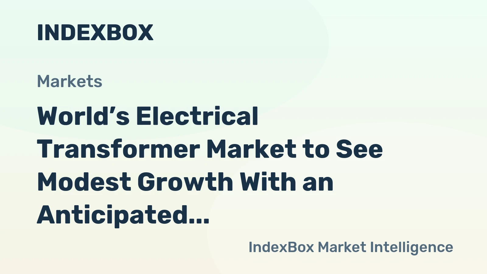 World’s Electrical Transformer Market to See Modest Growth With an Anticipated +0.8% CAGR Through 2035