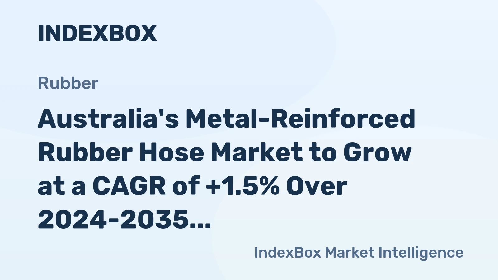 Australia's Metal-Reinforced Rubber Hose Market to Grow at a CAGR of +1.5% Over 2024-2035