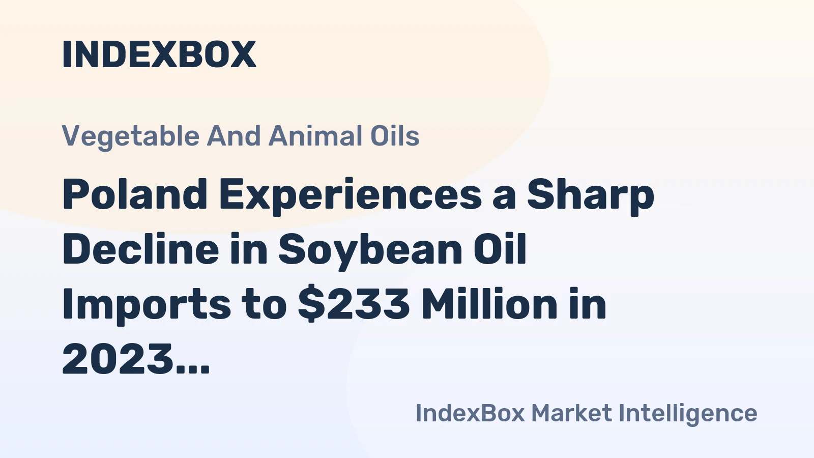 Poland Experiences a Sharp Decline in Soybean Oil Imports to $233 Million in 2023