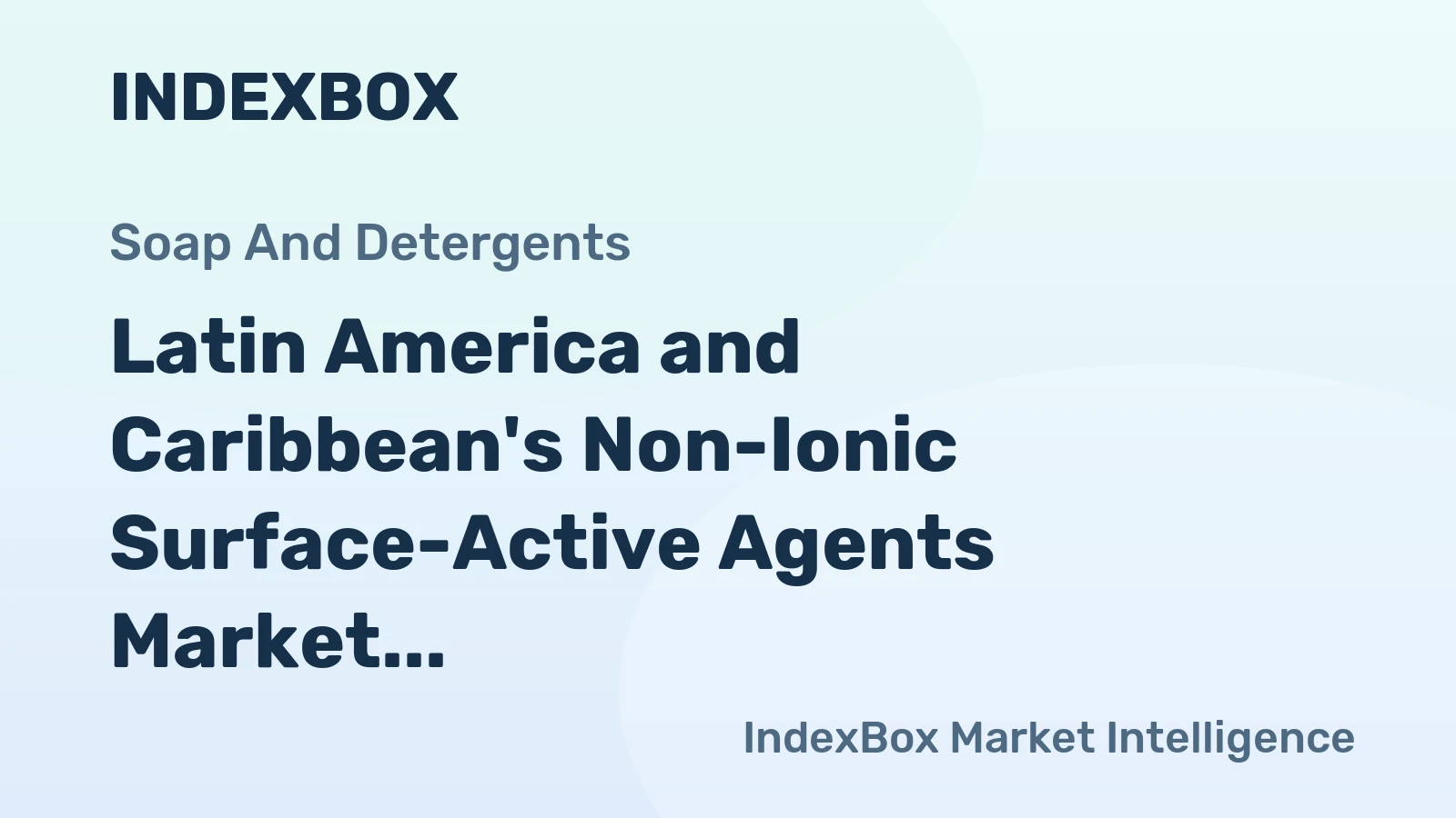 Latin America and Caribbean's Non-Ionic Surface-Active Agents Market to Grow at a CAGR of 0.5%