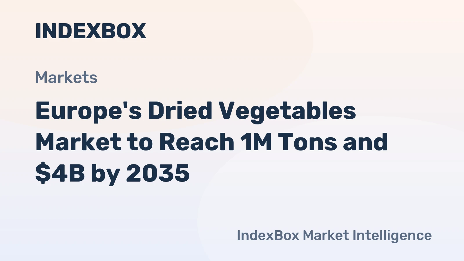 Europe's Dried Vegetables Market to Reach 1M Tons and $4B by 2035