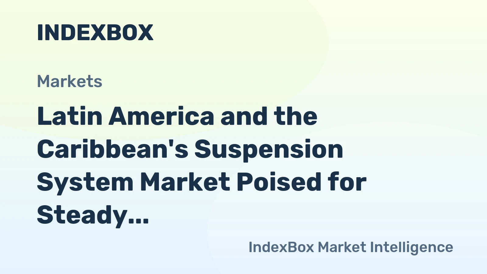 Latin America and the Caribbean's Suspension System Market Poised for Steady Growth With 1.8% CAGR