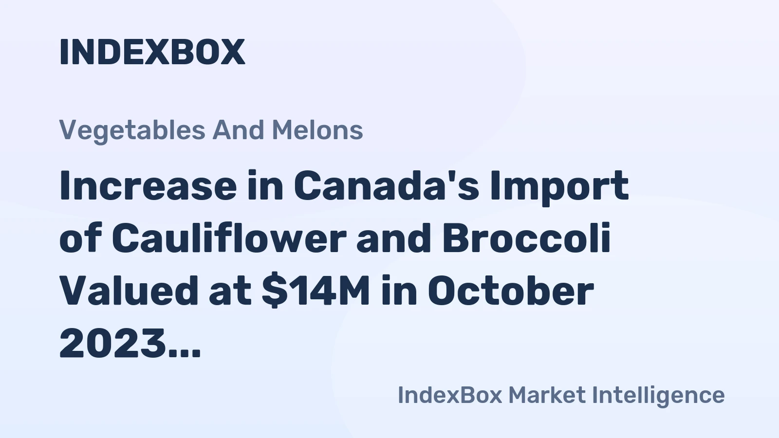 Increase in Canada's Import of Cauliflower and Broccoli Valued at $14M in October 2023