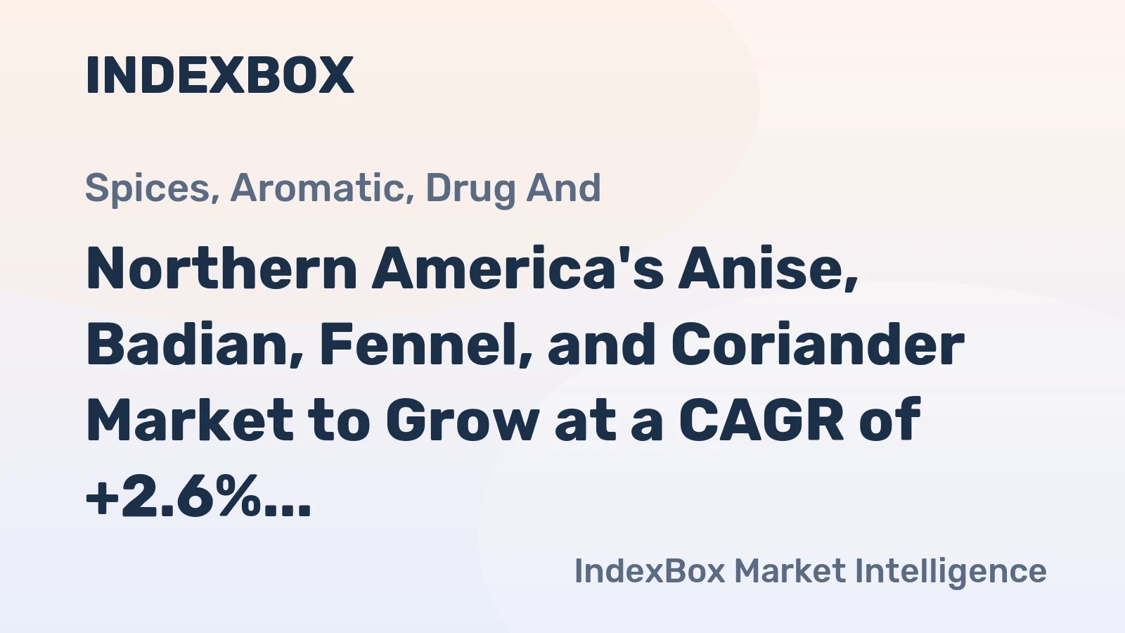 Northern America's Anise, Badian, Fennel, and Coriander Market to Grow at a CAGR of +2.6% by 2035