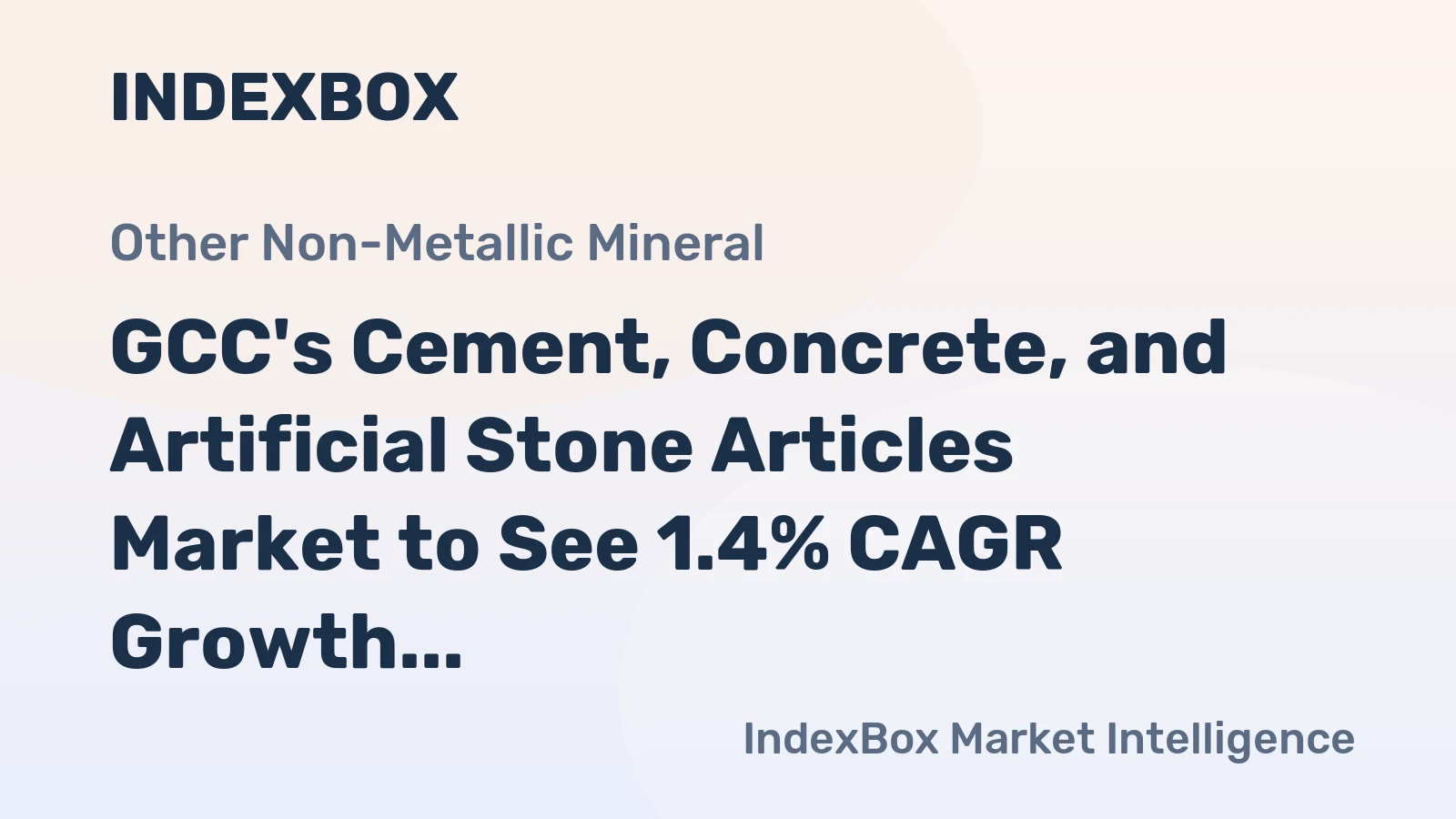 GCC's Cement, Concrete, and Artificial Stone Articles Market to See 1.4% CAGR Growth Through 2035