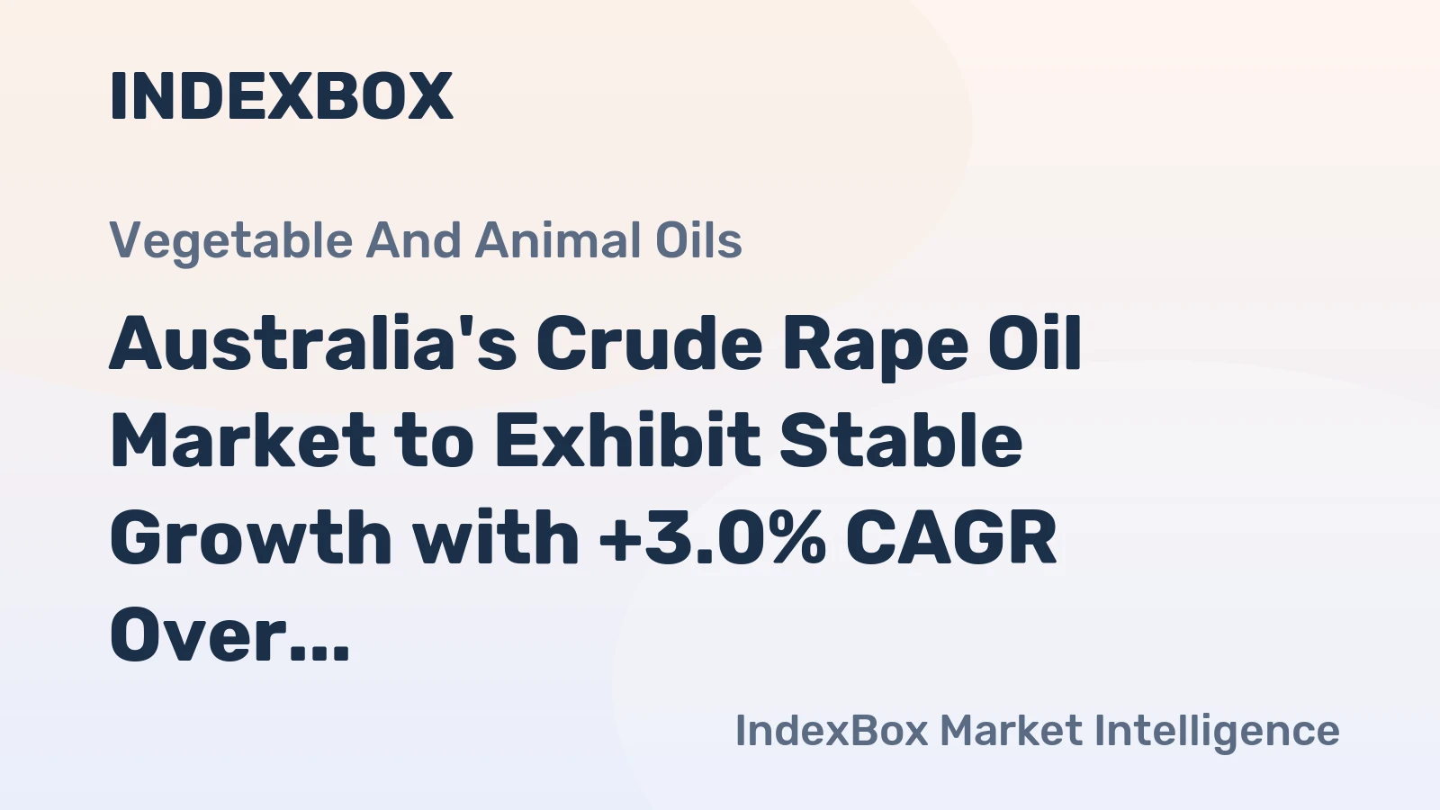 Australia's Crude Rape Oil Market to Exhibit Stable Growth with +3.0% CAGR Over the Next Decade