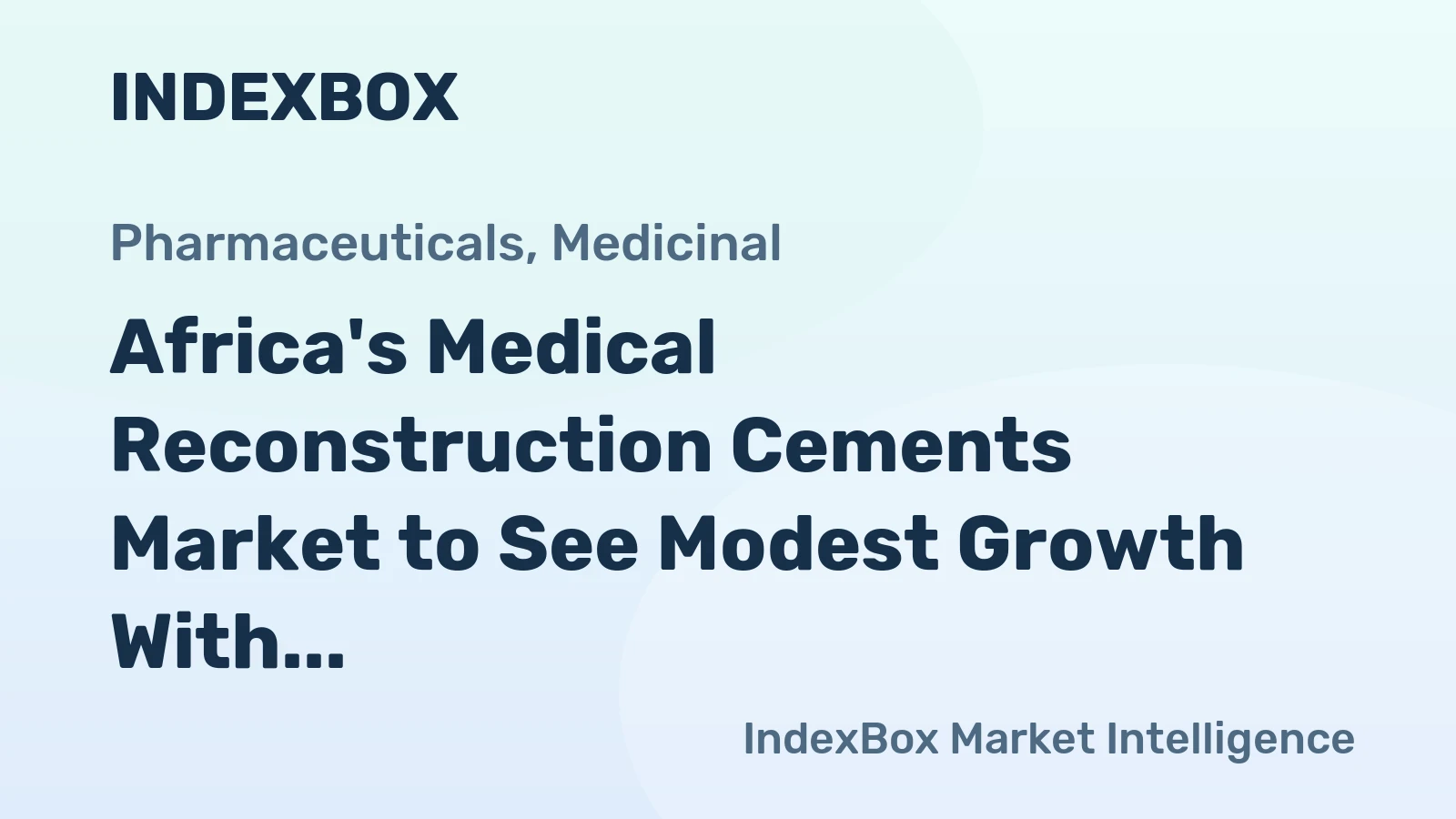 Africa's Medical Reconstruction Cements Market to See Modest Growth With a 1.3% CAGR in Value Through 2035