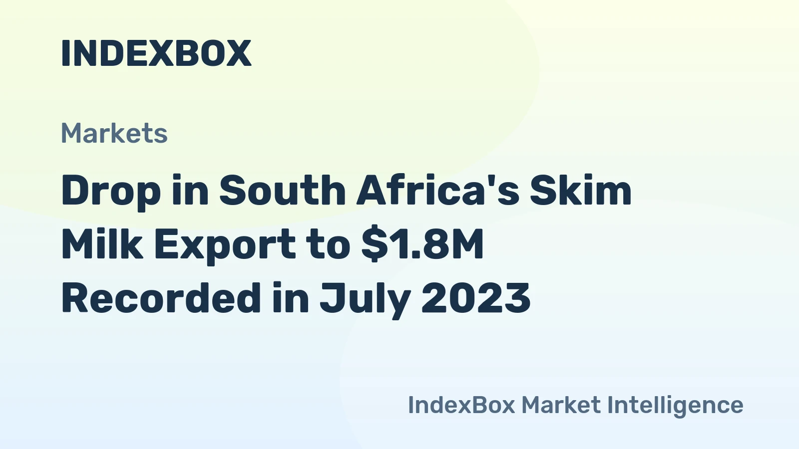 Drop in South Africa's Skim Milk Export to $1.8M Recorded in July 2023