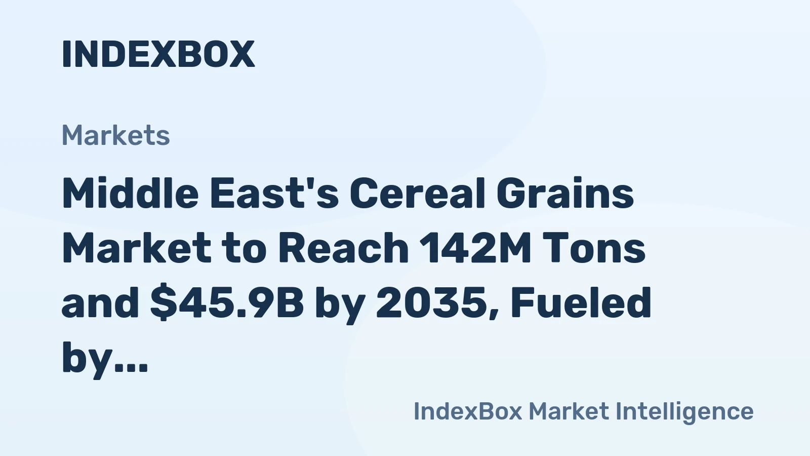 Middle East's Cereal Grains Market to Reach 142M Tons and $45.9B by 2035, Fueled by Increasing Demand