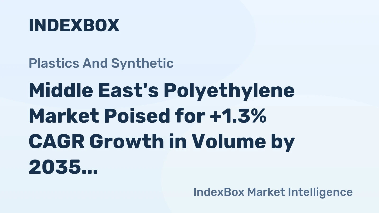 Middle East's Polyethylene Market Poised for +1.3% CAGR Growth in Volume by 2035