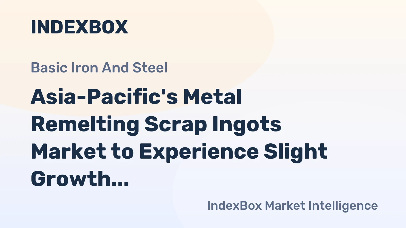 Asia-Pacific's Metal Remelting Scrap Ingots Market to Experience Slight Growth with a CAGR of +0.5% over the Next Decade